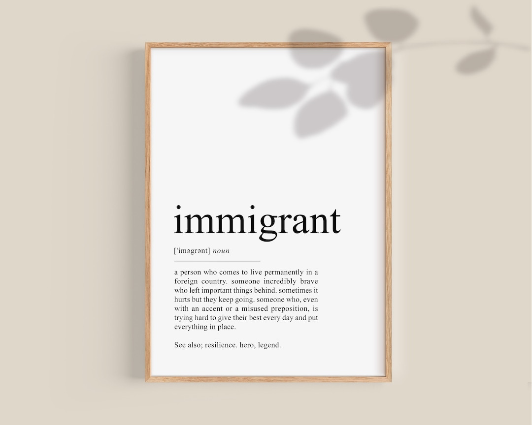 Immigrant Definition Print, Immigrant Poster, Inspirational Wall Art ...