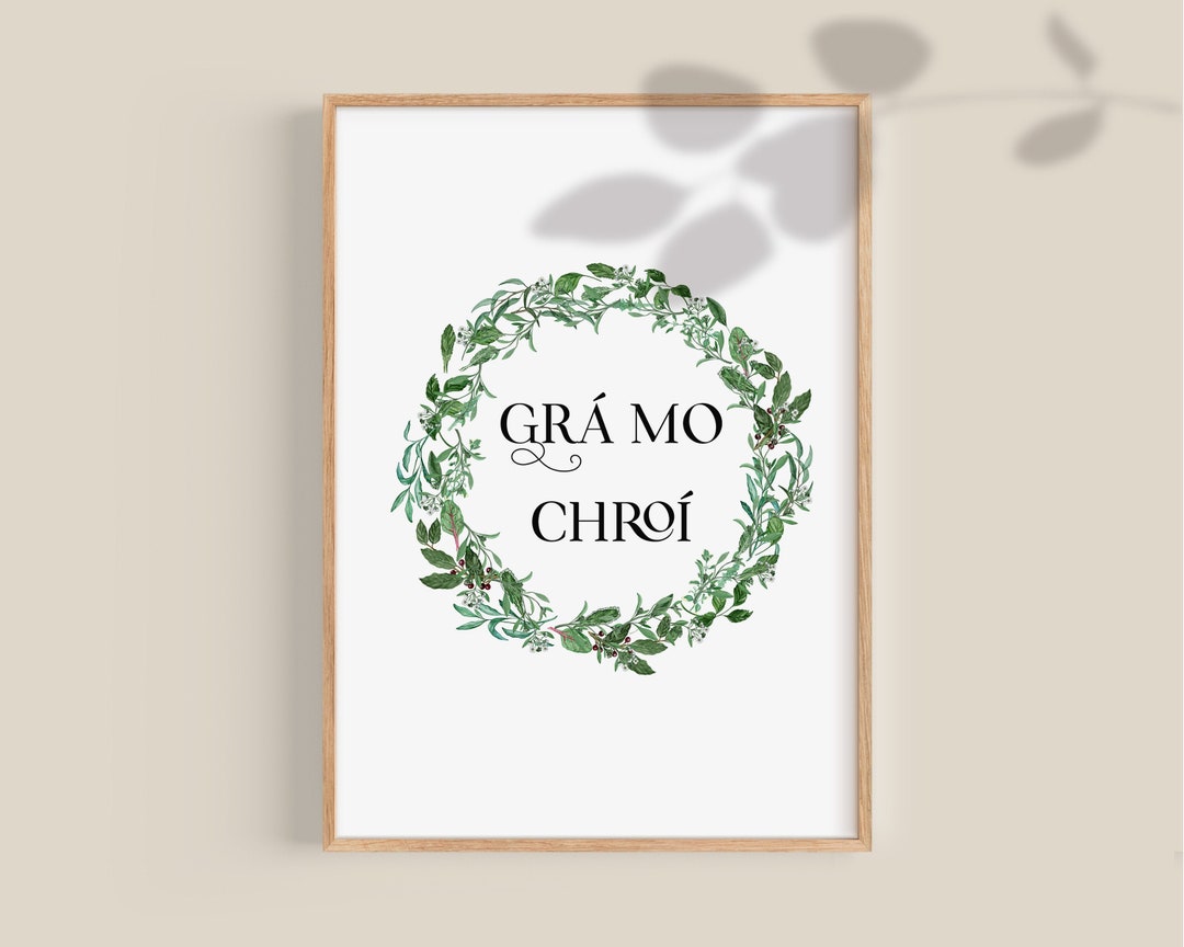 Grá Mo Chroí Irish Print: Gaelic Wall Art (digital Download) - Etsy