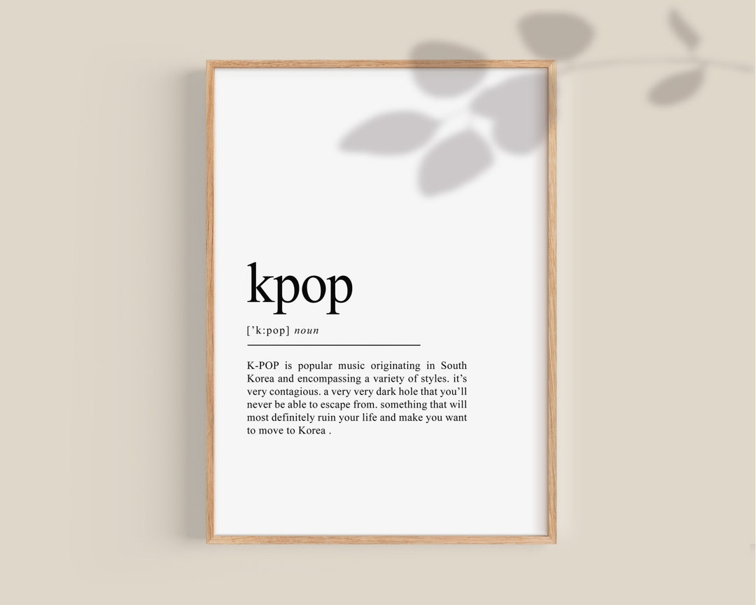 Kpop Gift, Kpop Print, Kpop Poster, Kpop Art Print, Kpop Definition ...