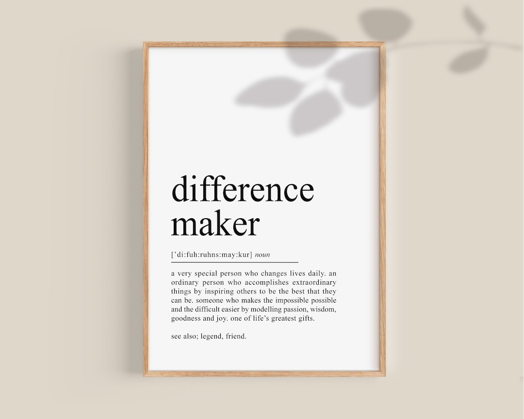 Difference Maker Gift, Difference Maker Definition Print, Gift for ...