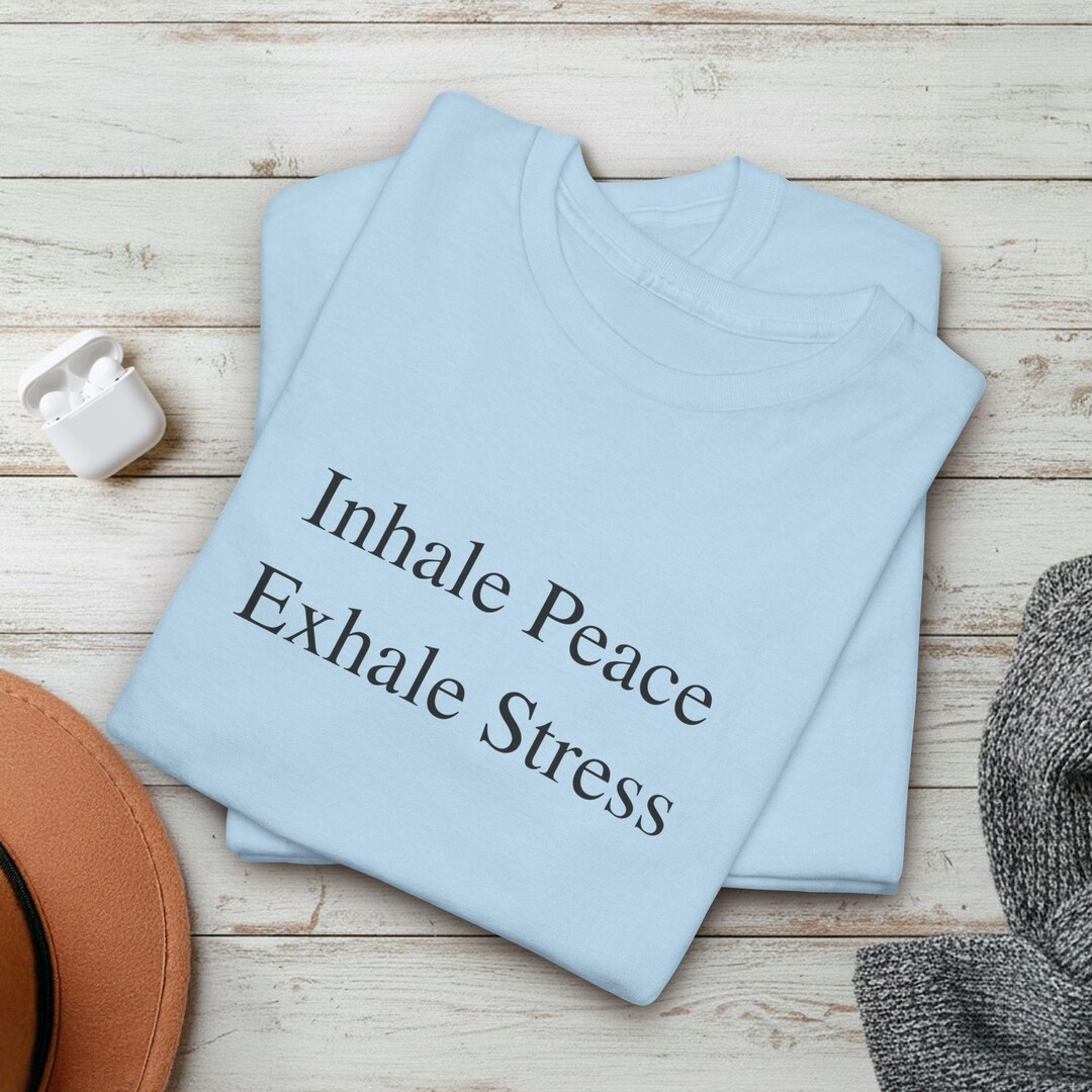 Inhale Peace Exhale Stress Shirt, Mindfulness Quote Tee, Yoga ...