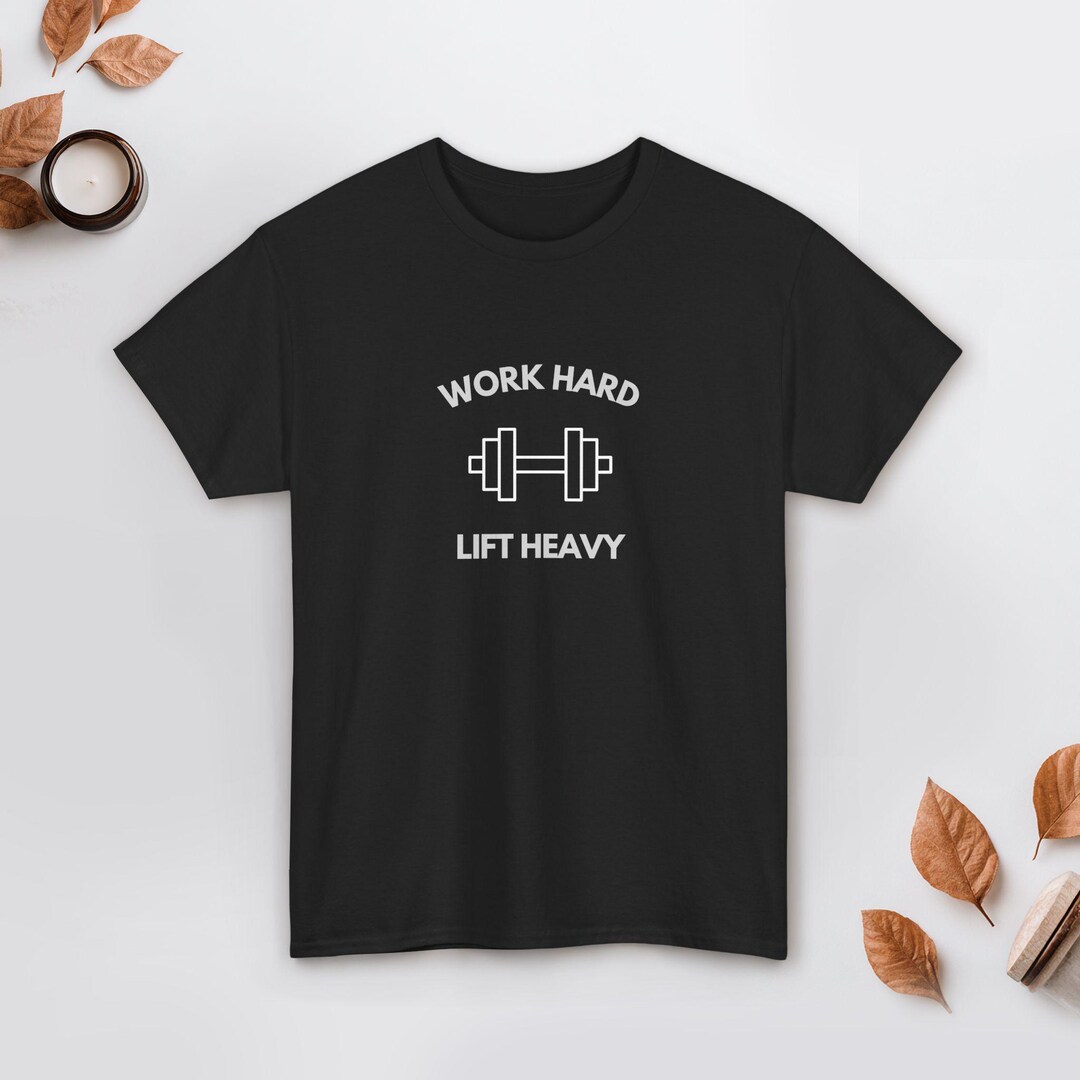Work Hard Lift Heavy Gym T-shirt, Fitness Motivation Apparel - Etsy