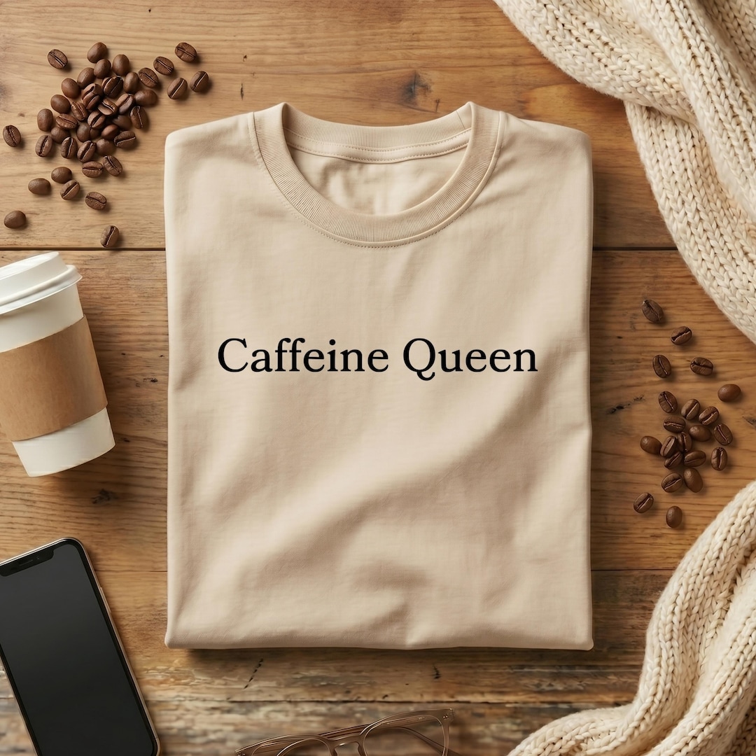 Caffeine Queen Shirt | Coffee Lover Tee, Funny Quote Gift - Etsy