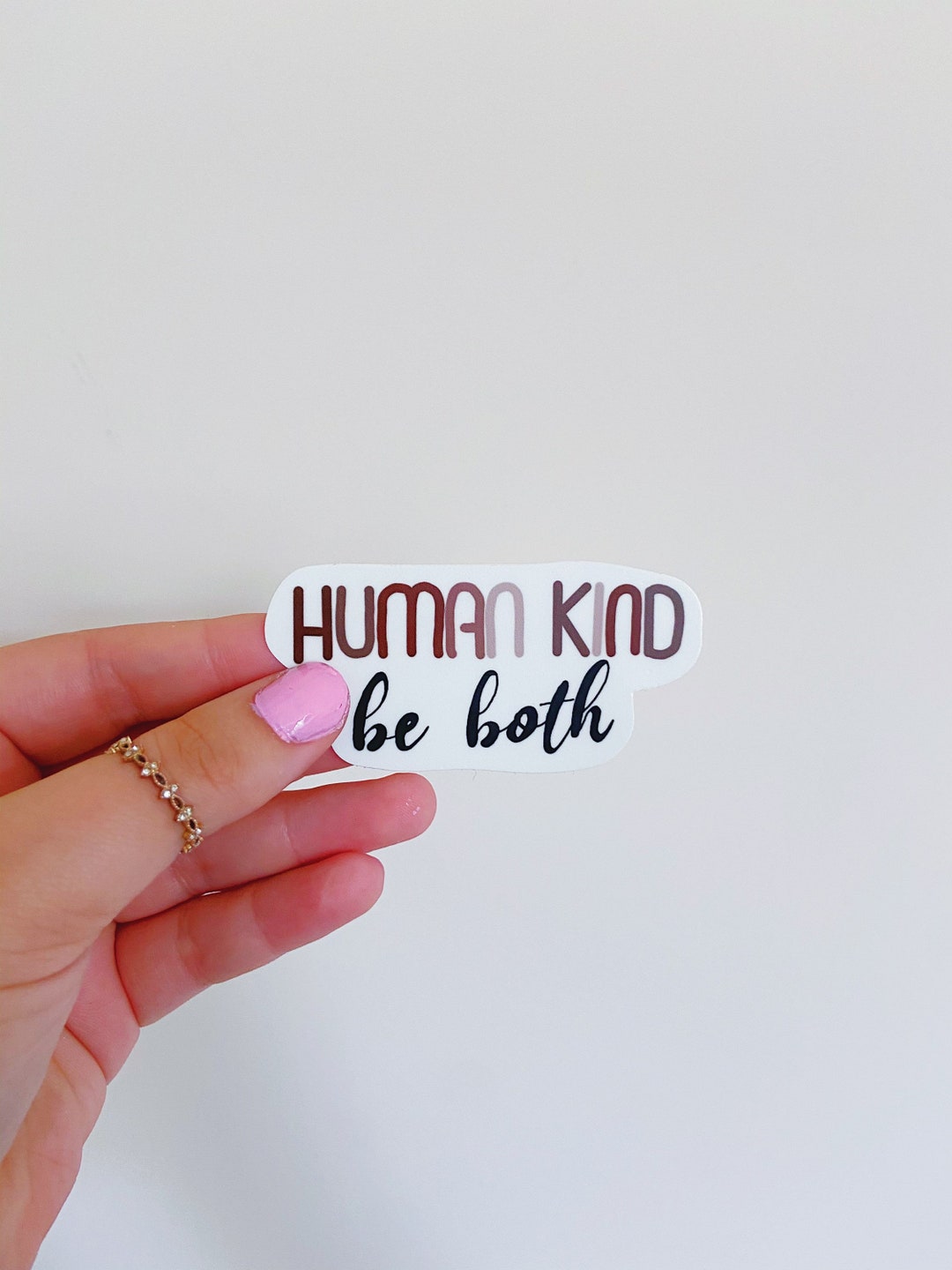 Human Kind Be Both Sticker • Kindness Vinyl Sticker • Inspirational ...