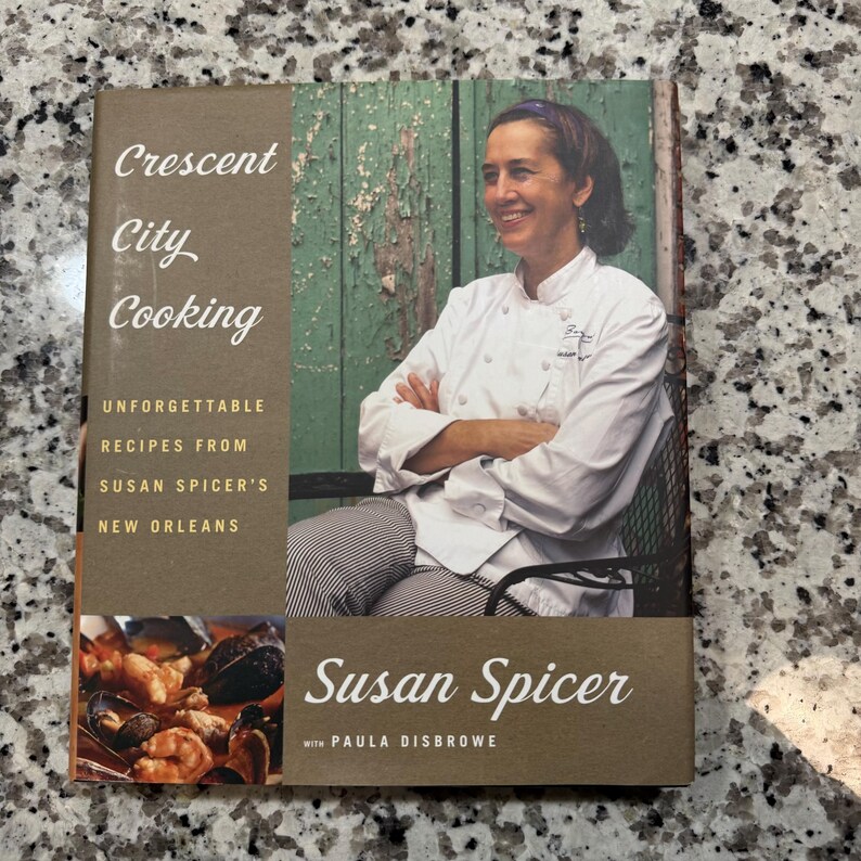 Crescent City Cooking: Unforgettable Recipes From Susan Spicer’s New ...