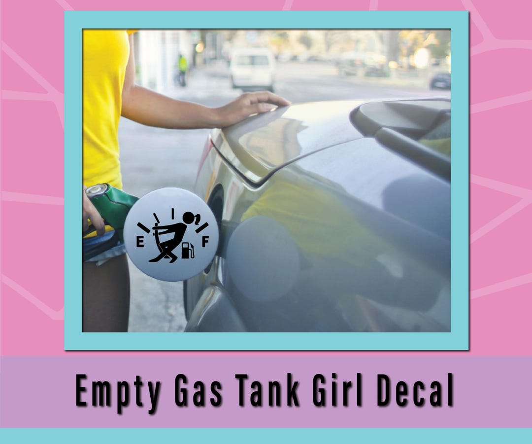 Empty Gas Tank Girl Decal, Gas-tank Car, Window, Laptop, Quality Oracal ...