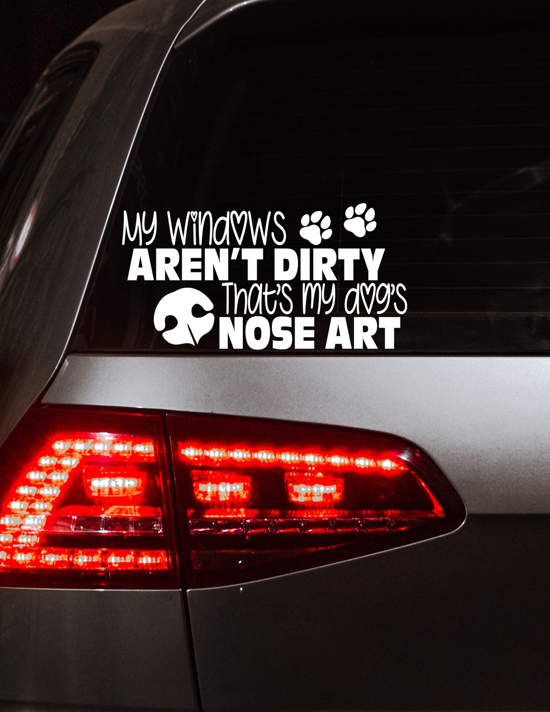 My Windows Aren't Dirty That's My Dogs Nose Art Funny Car Decal Any ...