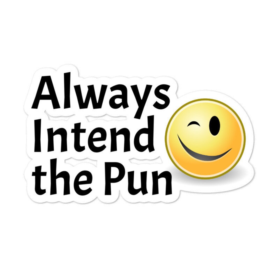 Always Intend the Pun Sticker Pun Intended Joke Laptop Decal Water ...