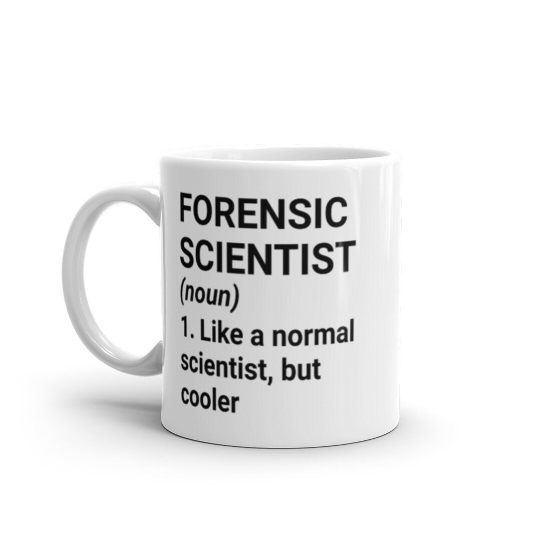 Forensic Scientist Mug, Funny Forensic Science Mug, Gift for Forensic ...