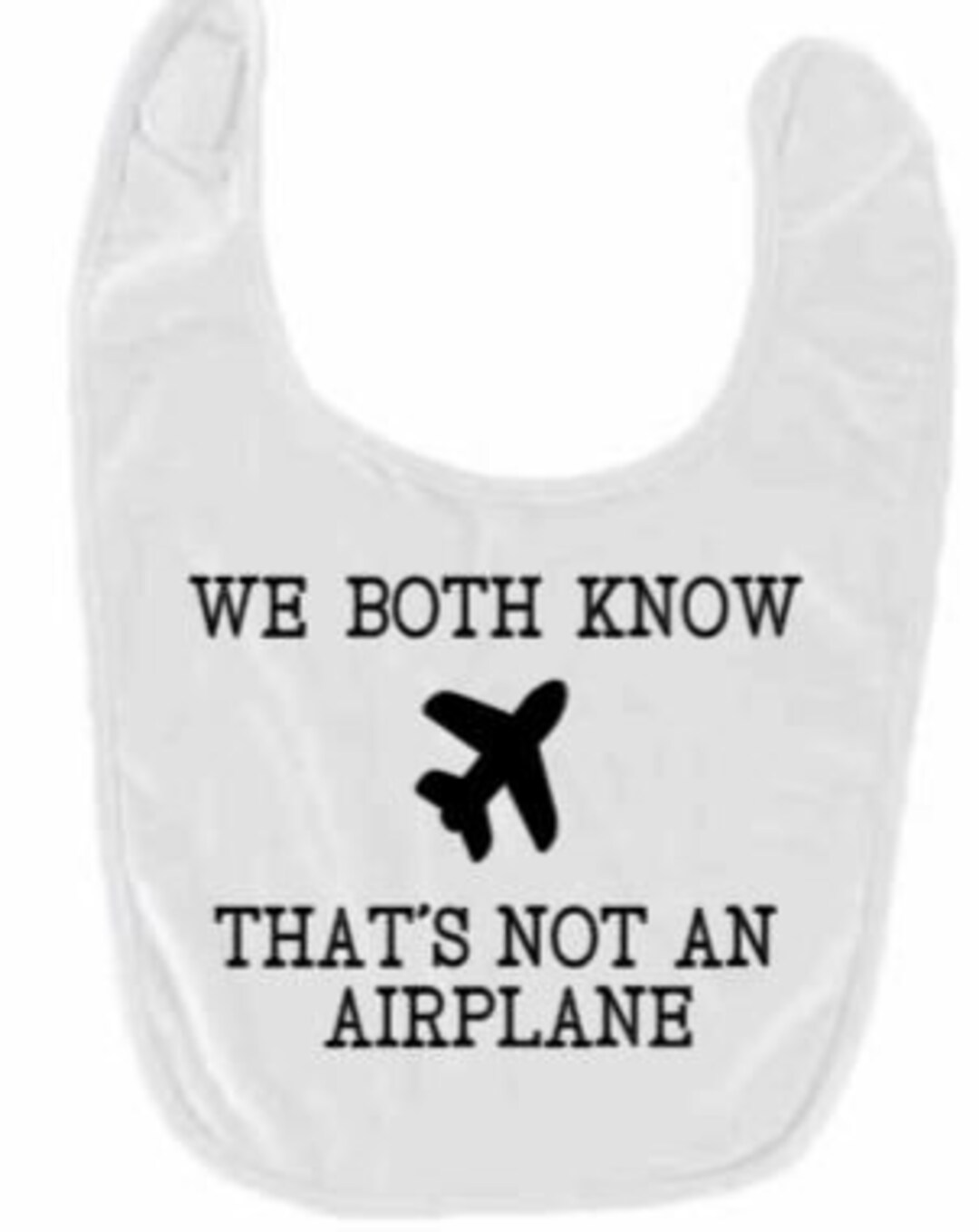 We Both Know That's Not an Airplane , Baby Bib, Funny. Baby Shower Gift ...