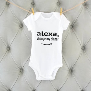 Alexa | Change My Diaper | Baby Bodysuit | Funny Baby Outfit | New Baby ...