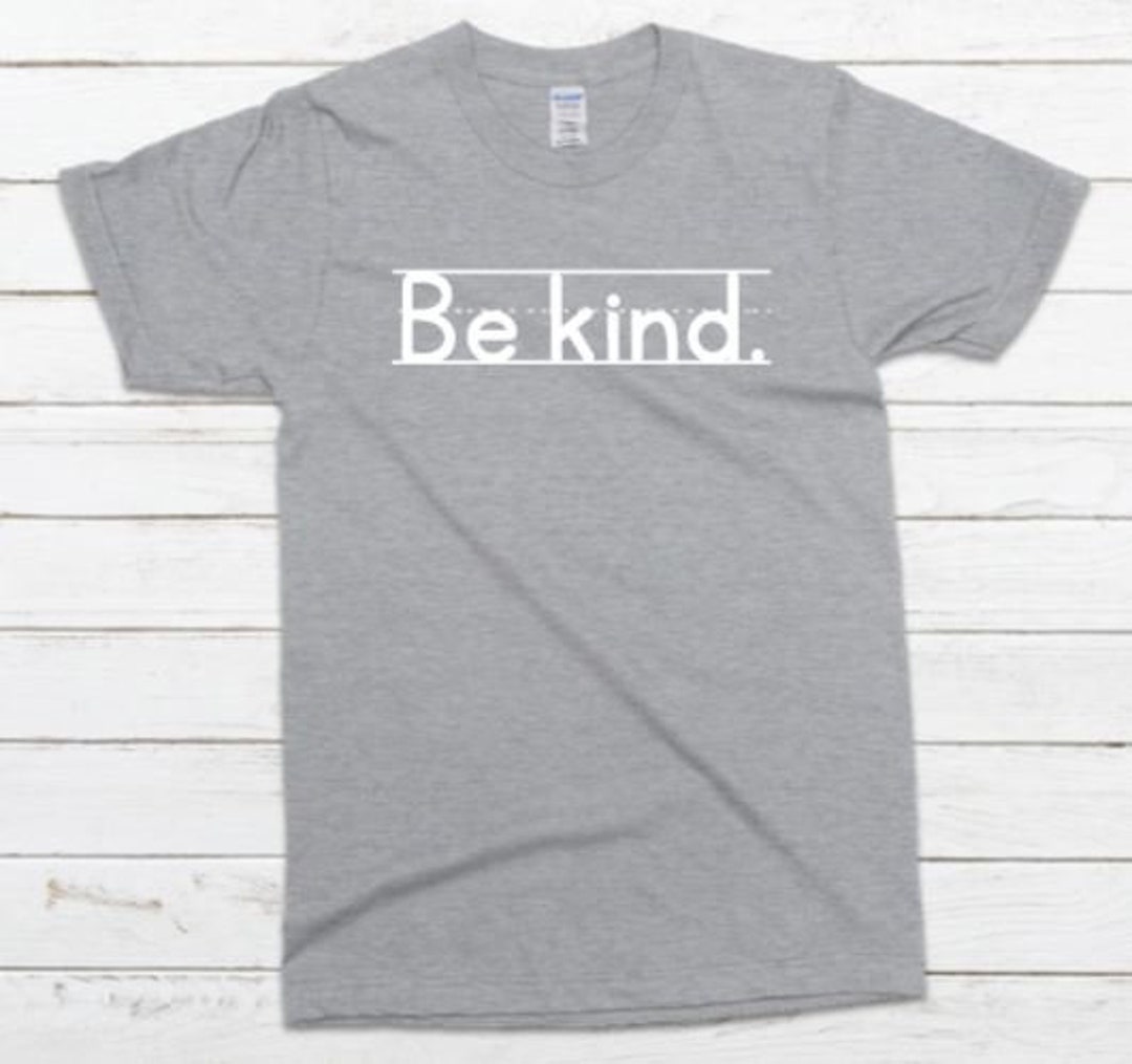Be Kind Shirt, Be Kind, Be Kind T-shirt, Be Kind Tee, Inspirational ...