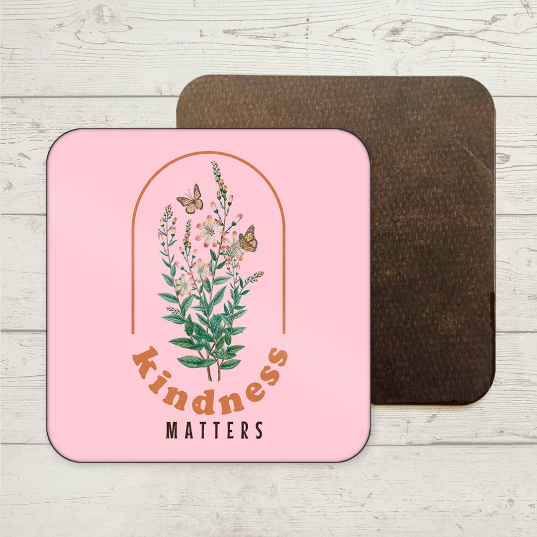 Kindness Matters Coaster Positive Quote Coaster Fun Coaster - Etsy UK