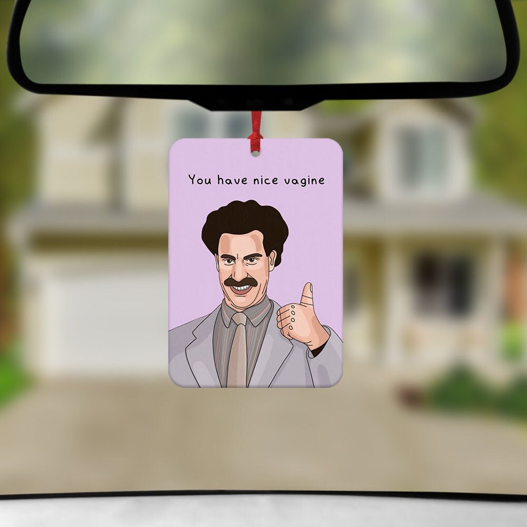 Borat Air Freshener, You Have Nice Vagine, Sacha Baron Cohen, Borat ...