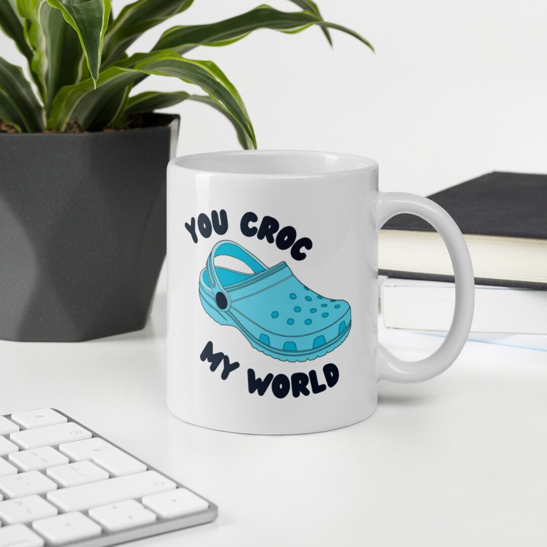 Croc Meme Mug, You Croc My World Mug, Valentines Meme Gifts, Boyfriend ...