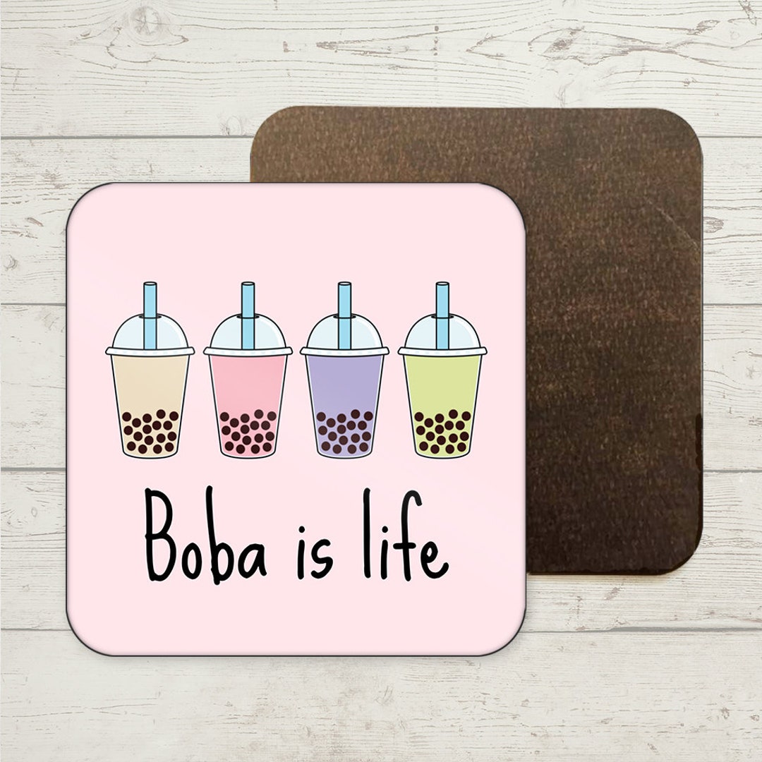 Boba is Life Coaster, Boba Tea Lover, Happy Quote Coaster, Fun Coaster ...