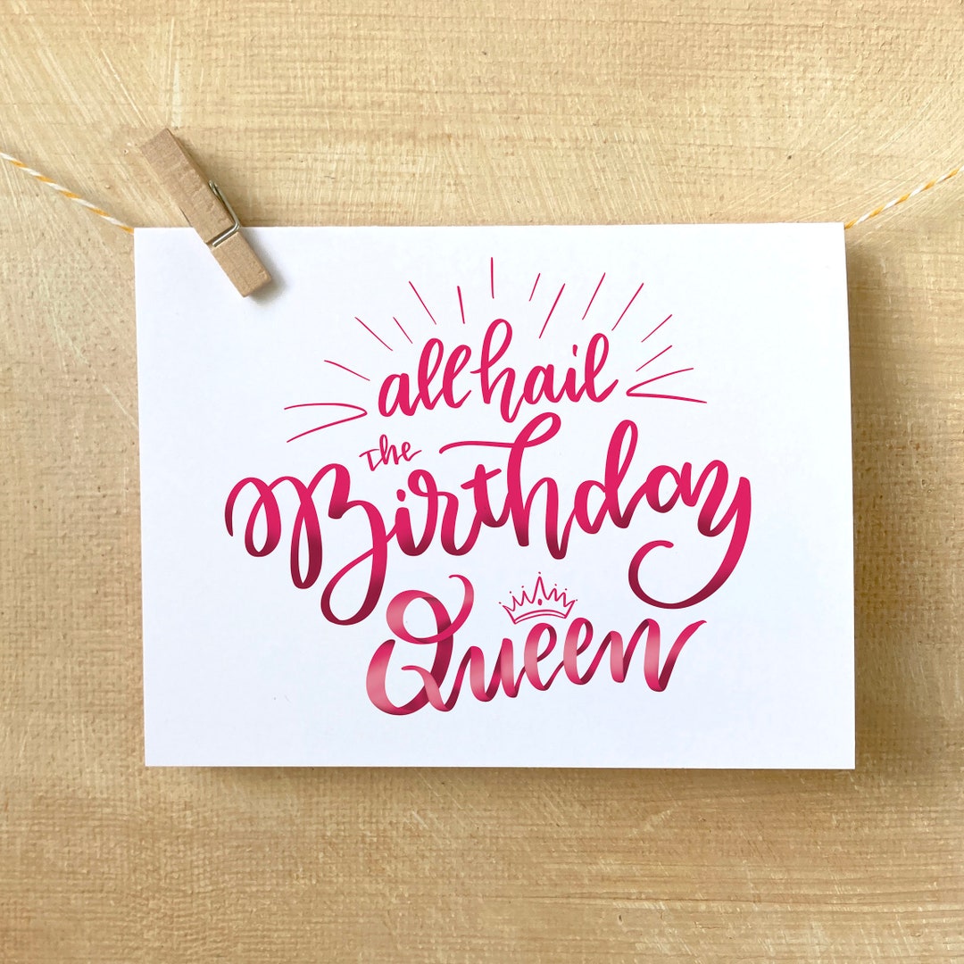 All Hail the Birthday Queen Greeting Card, Blank Inside Card, Birthday ...