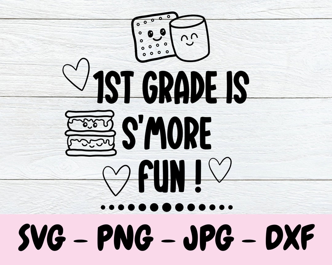 First Grade is Smore Fun Svg, First Grade Svg, Back to School Svg ...