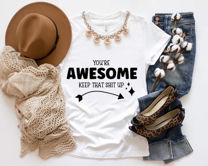 You’re Awesome Keep That Shit up Svg, Motivational Svg, Sublimation ...