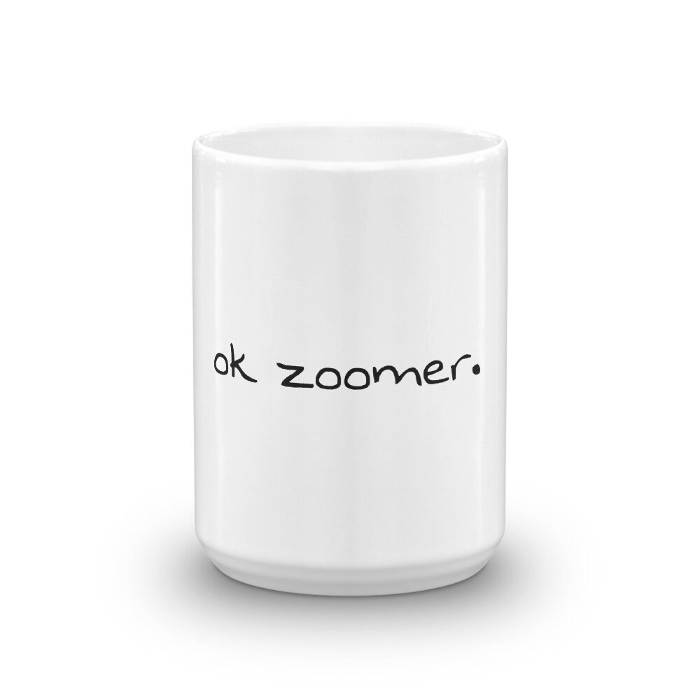 Funny Mug | Gen Z | Millennial | Gen X | Boomer | OK Zoomer - Etsy