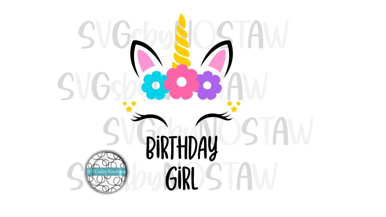 Unicorn Birthday Girl Cut File in Svg/png/pdf. Unicorn Face Svg ...