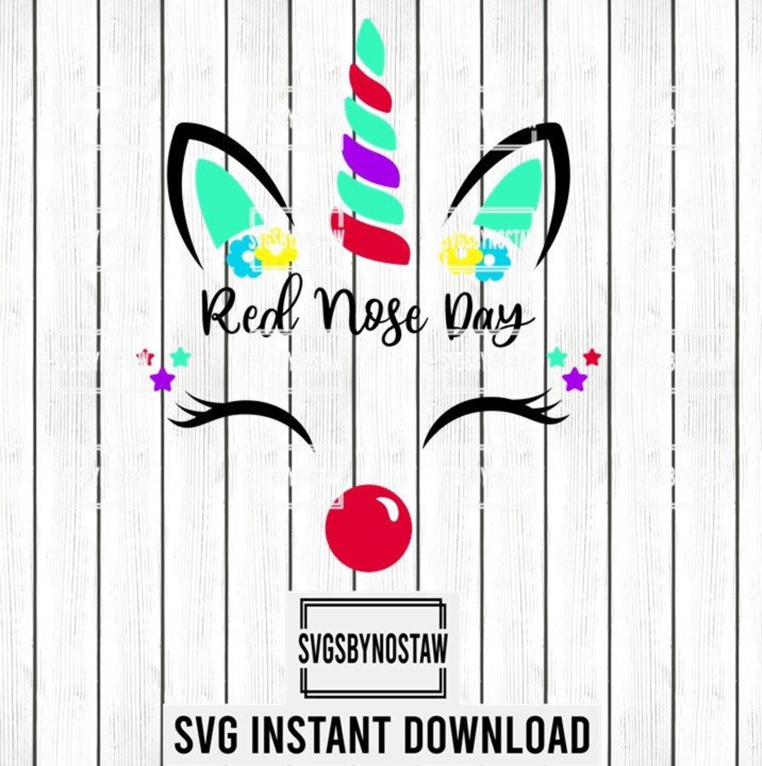 Red Nose Day Cut File in Svg/png/pdf/jpg. Red Nose Day Svg. Unicorn Svg ...
