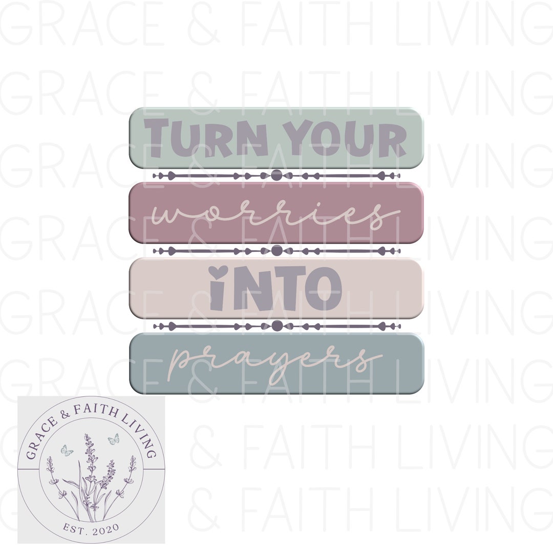 Turn Your Worries Into Prayer; Christian Sublimation; Religious ...