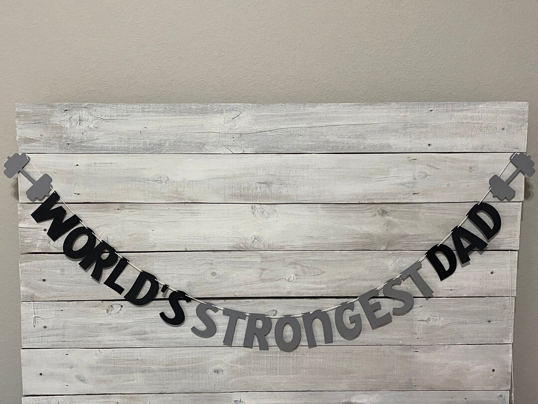 World's Strongest Dad Banner - Father's Day Weightlifting Decoration - Etsy