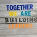 Together We Are BUILDING Leaders Bulletin Board-classroom - Etsy
