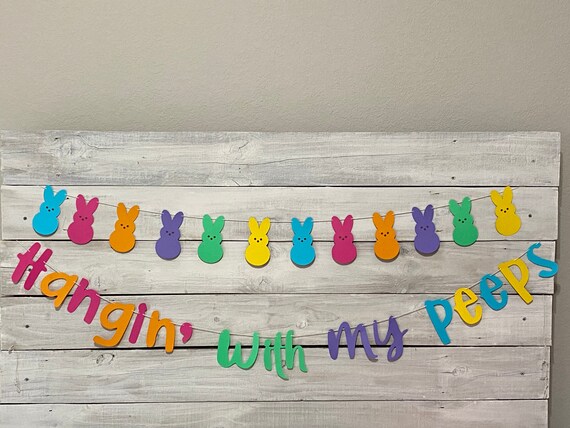 Hangin With My Peeps Banner Easter Garland Easter Decor - Etsy
