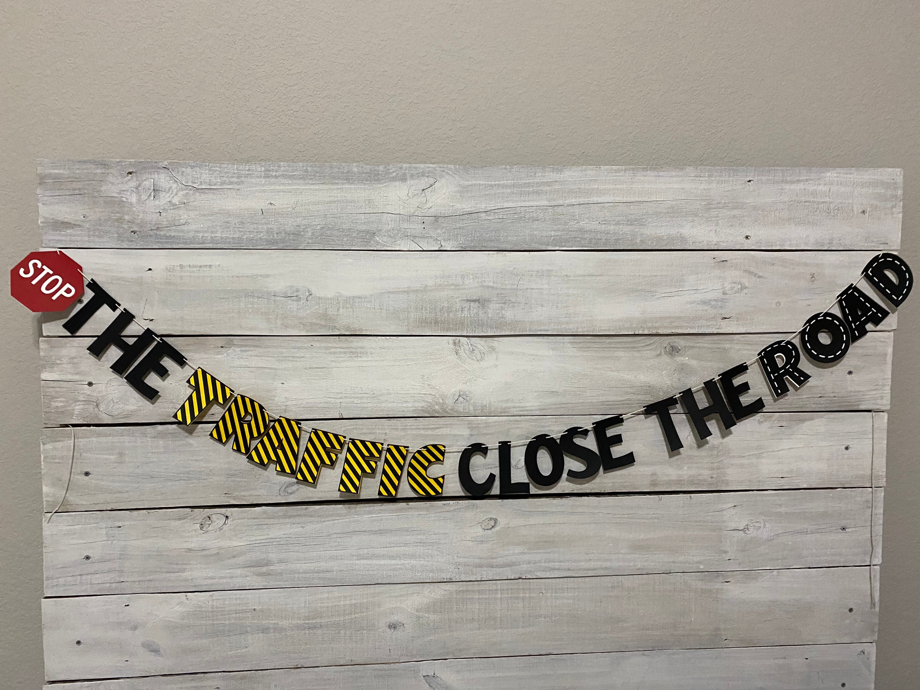 Stop the Traffic Close the Road Banner Construction Birthday | Etsy
