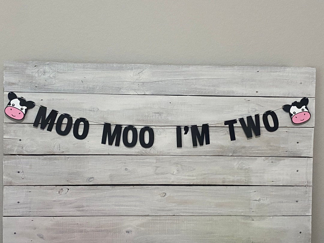 Moo Moo I’m Two Banner - Second Birthday Theme - Farm Birthday - Cow ...