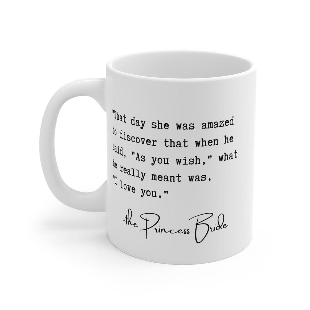 As You Wish Full Quote Princess Bride Coffee Mug - Etsy