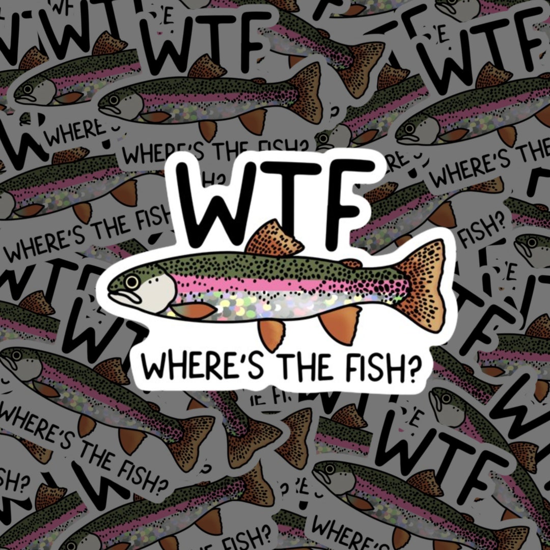 WTF Fish Sticker, Where's the Fish Sticker, Fisherman Sticker, Fishing ...