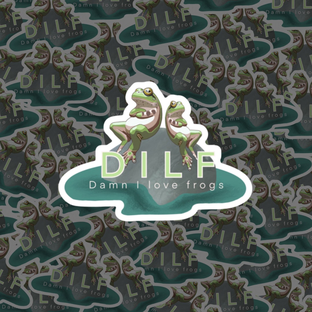Damn I Love Frogs Sticker, DILF Sticker, Toad Sticker, Frog Sticker ...