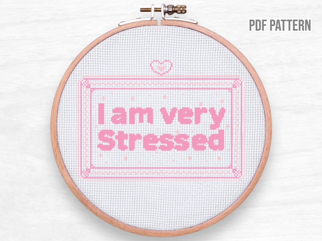 I Am Very Stressed - Funny Cross Stitch | Girly Cross Stitch | PDF ...