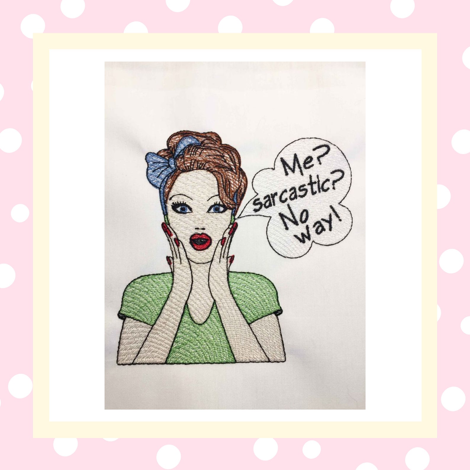 Me Sarcastic? Machine Embroidery Design, Multiple Sizes, 50's Housewife ...