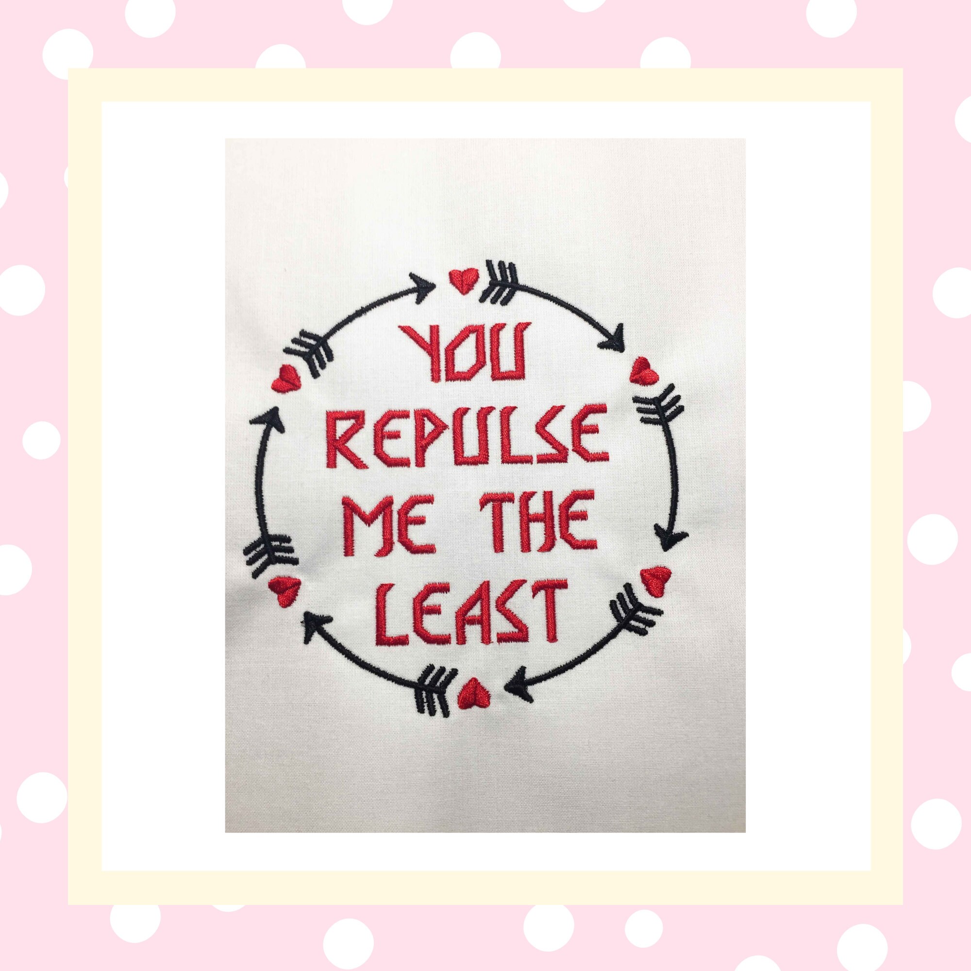 You Repulse Me The Least Machine Embroidery Design Multiple | Etsy