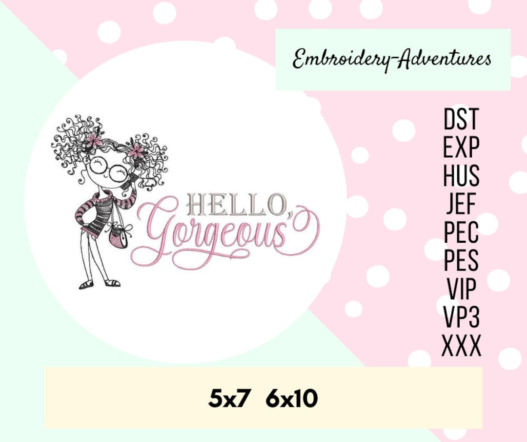 Hello Gorgeous! Machine Embroidery Design. Multiple Sizes, Perfect for ...