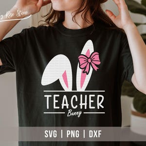 Teacher Bunny Svg Png, Easter Teacher Shirt Svg, Cute Easter Bunny ...