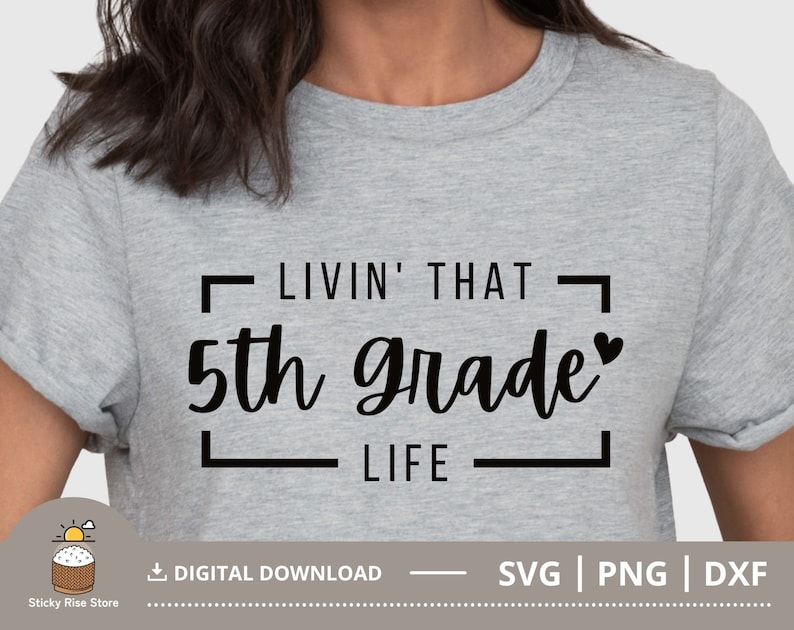 Livin That 5th Grade Life SVG, Fifth Grade SVG, 5th Grade Teacher Shirt ...
