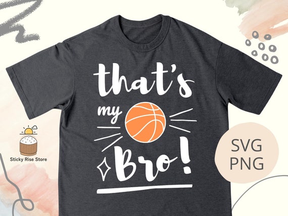 Thats My Bro Basketball SVG PNG Basketball Brother With | Etsy