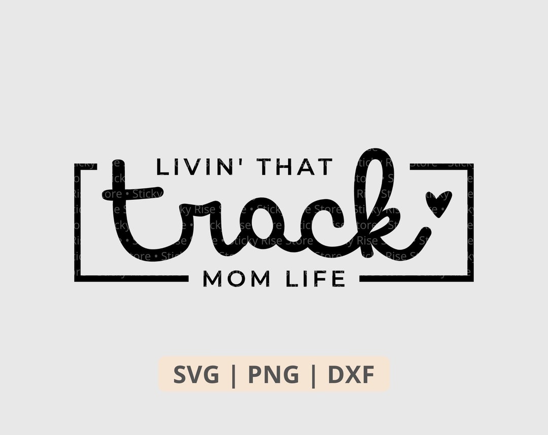 Livin That Track Mom Life Svg Png, Track Mom Svg, Track and Field Svg ...