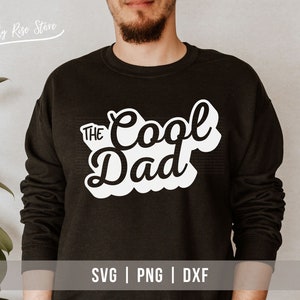 The Cool Dad SVG PNG, Fathers Day SVG, Funny Dad Shirt Svg, Father's ...
