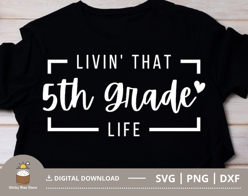 Livin That 5th Grade Life SVG, Fifth Grade SVG, 5th Grade Teacher Shirt ...