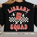 Library Squad Svg Png Librarian Svg Retro Library Shirt - Etsy