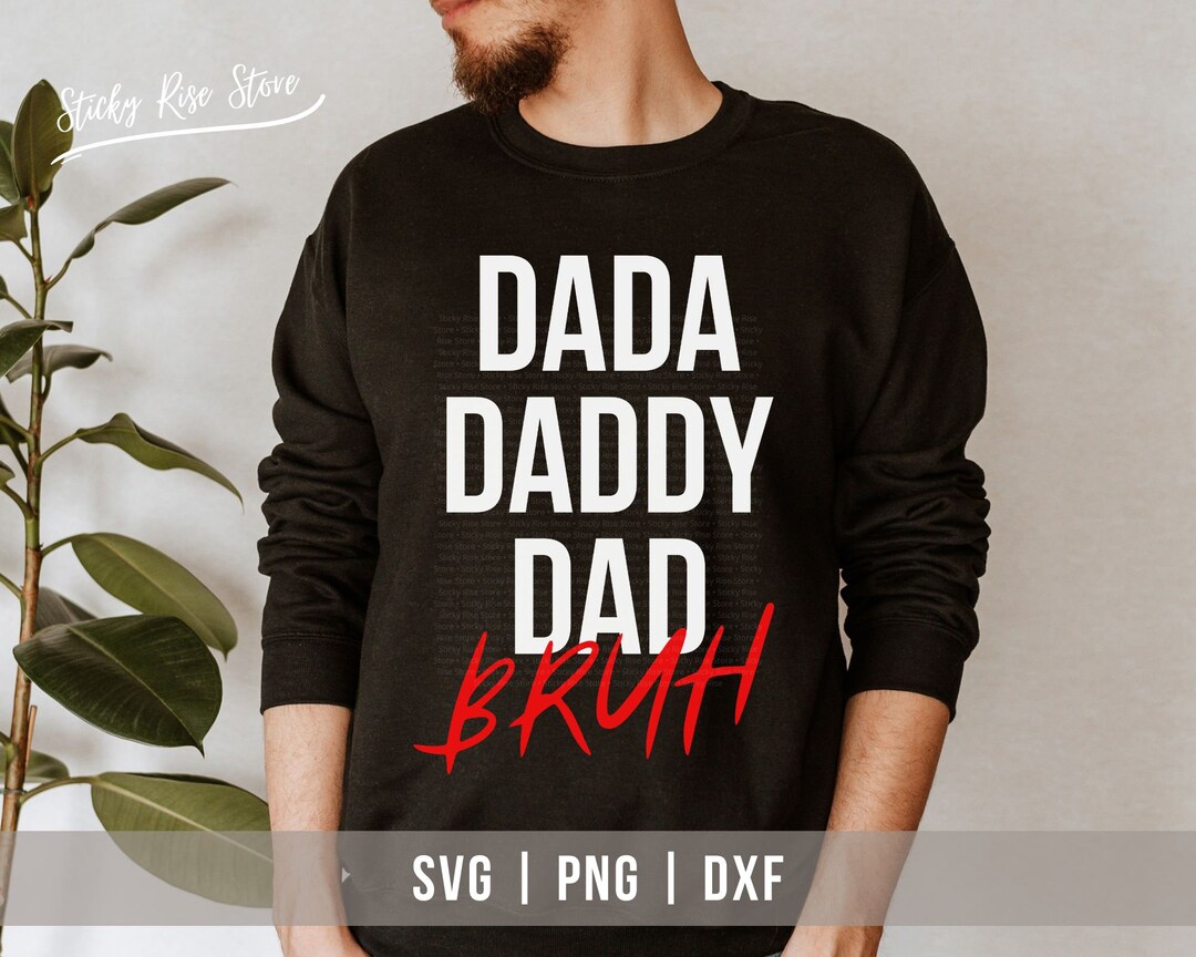 Dada Daddy Dad Bruh Svg, Father's Day Svg, Gifts for Dad Shirt Svg, Dad ...