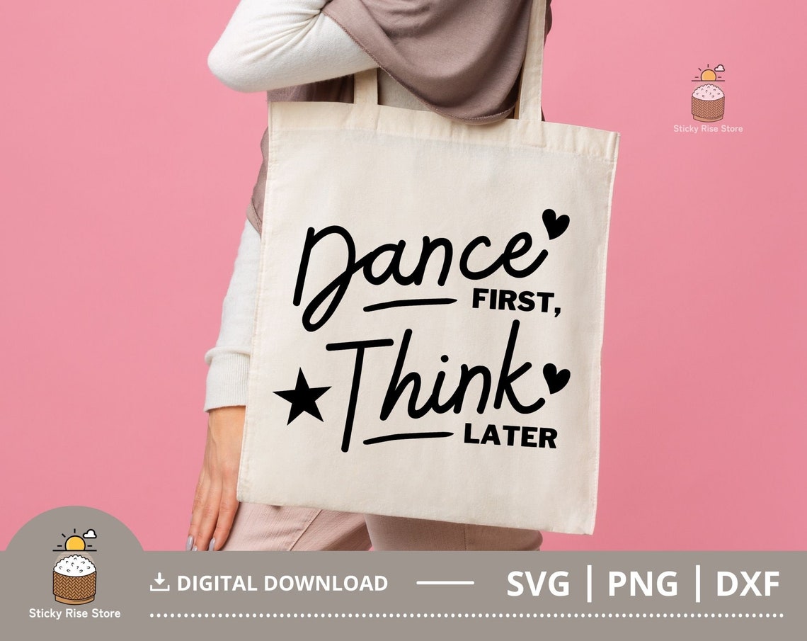 Dance First Think Later Svg Png Dance Mom Svg Dance Mama - Etsy