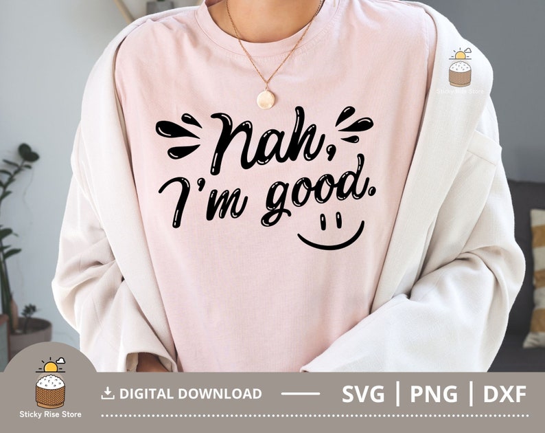 No I'm Good Svg, no, I'm Good Png, Sassy Svg, Sarcastic Svg, Sarcasm ...