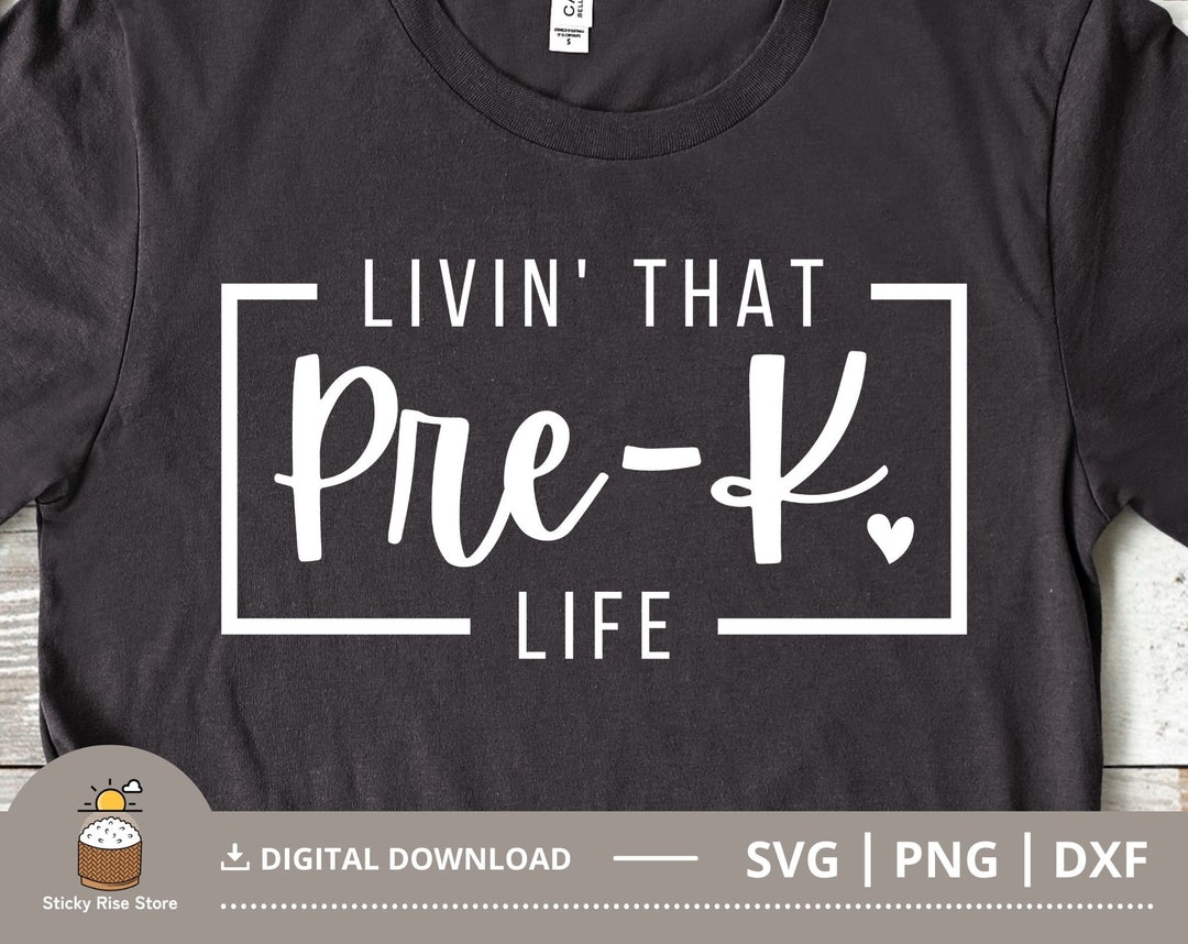 Livin That Pre-k Life SVG, Pre K SVG PNG, Preschool Svg, Prek Teacher ...